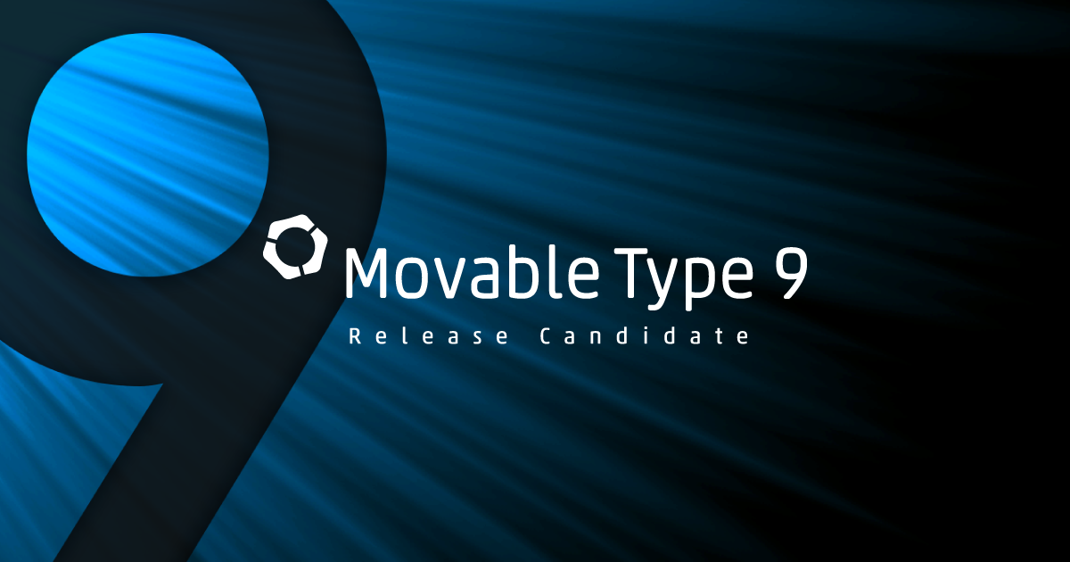 CMSプラットフォーム Movable Type の次期バージョン「Movable Type 9」リリース候補版を公開 - プレスリリース | シックス・アパート - CMSソフトウェア ...